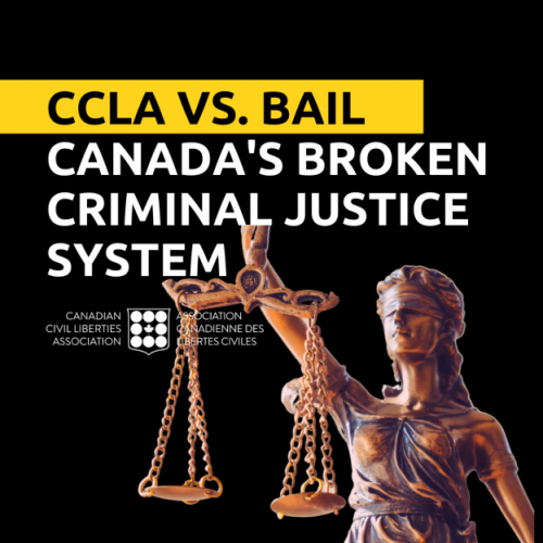 Justice Vs. Bail: Canada's Broken Criminal Justice System - CCLA